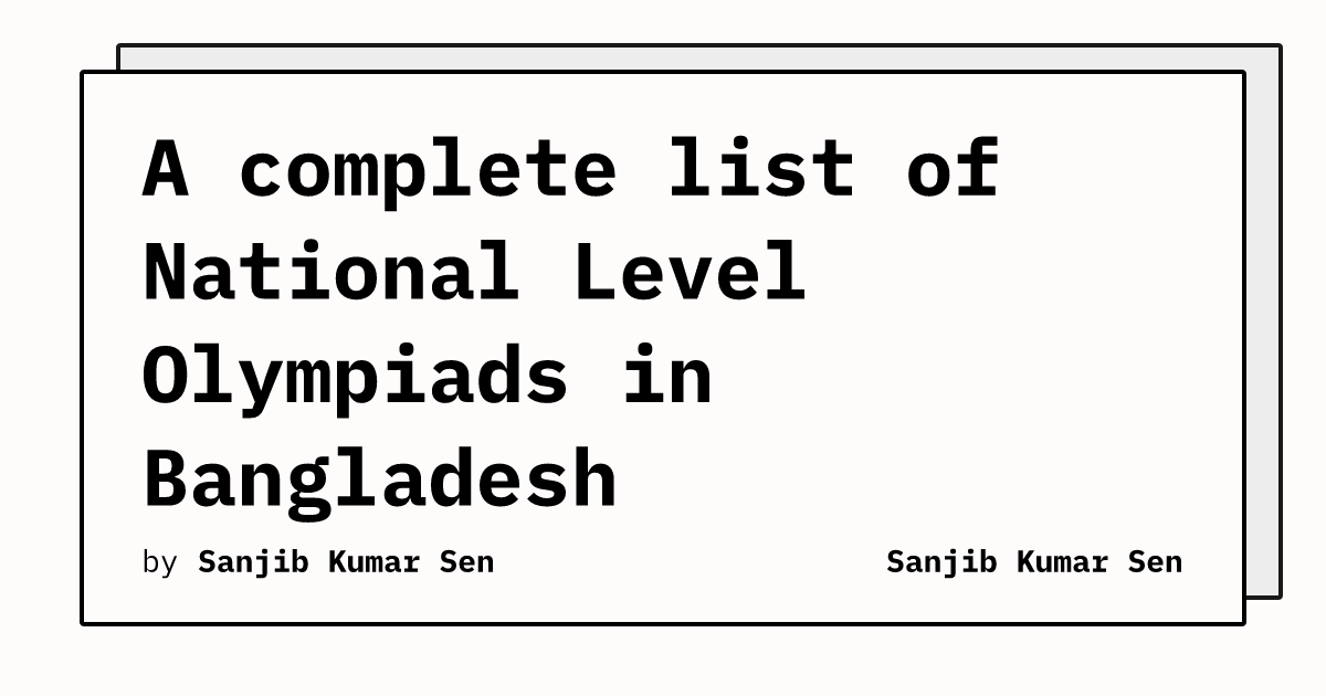 A complete list of National Level Olympiads in Bangladesh | Sanjib Kumar Sen